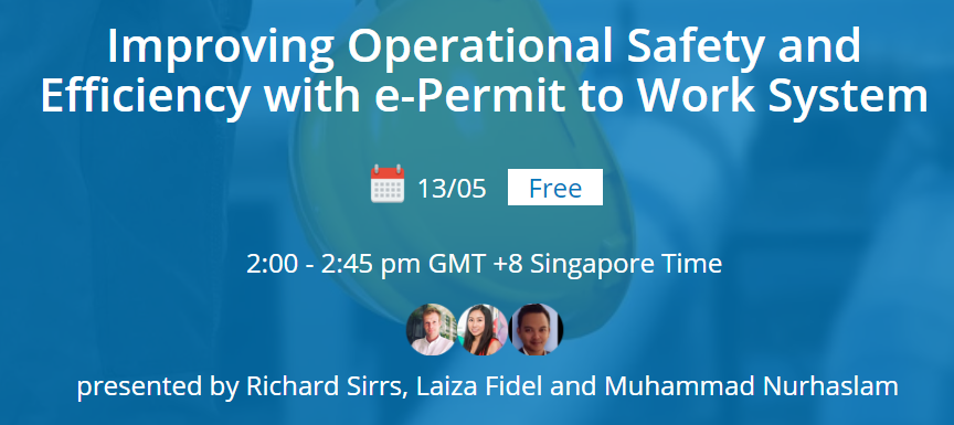 [Webinar] Improving Operational Safety and Efficiency with e-Permit to Work System